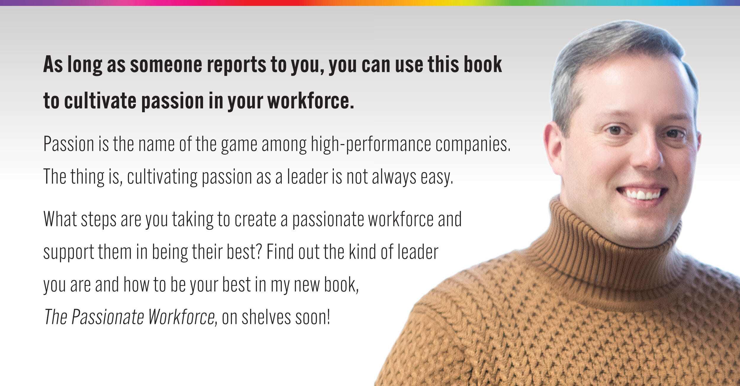 The Passionate Workforce: How to Create and Maintain Maximum Employee ...