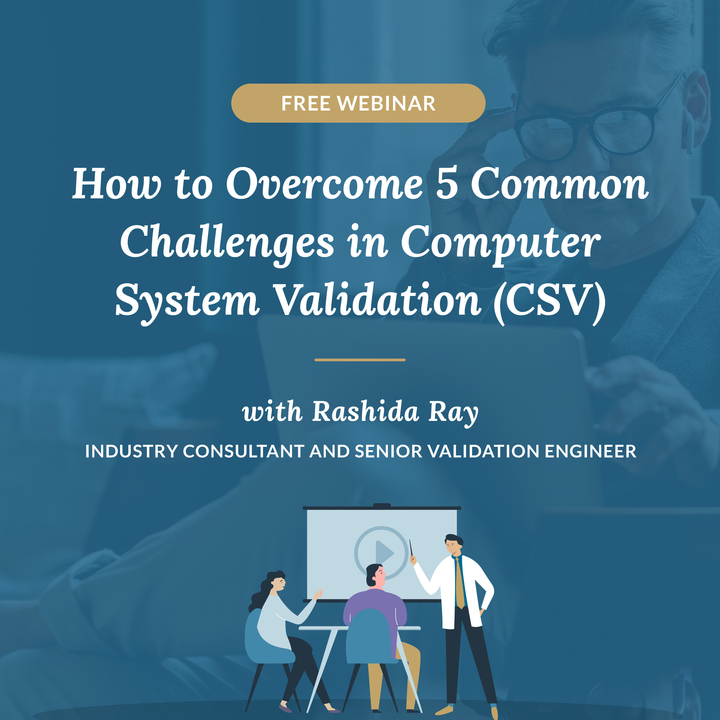 Overcoming 5 Common Challenges in Computer System Validation (CSV)