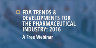 FDA Trends & Developments for the Pharmaceutical Industry: 2016 – A ...